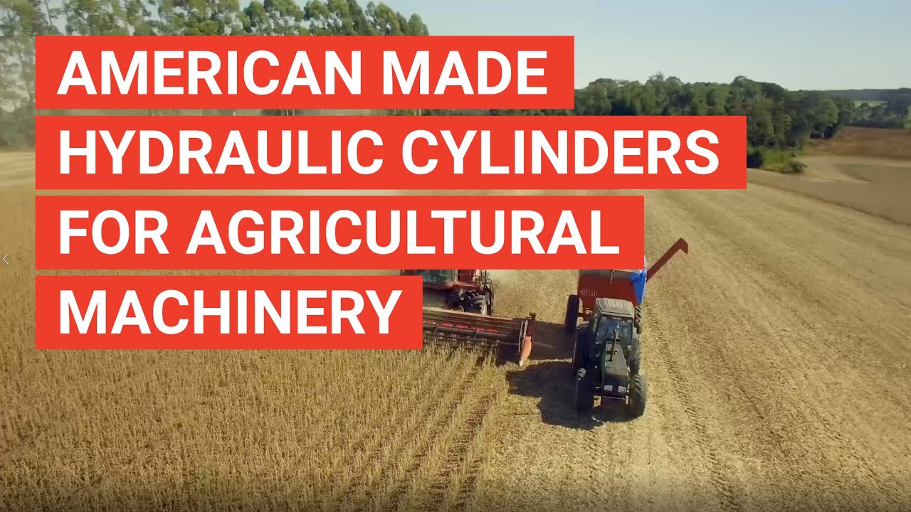 American Made Hydraulic Cylinders for Agricultural Machinery ...